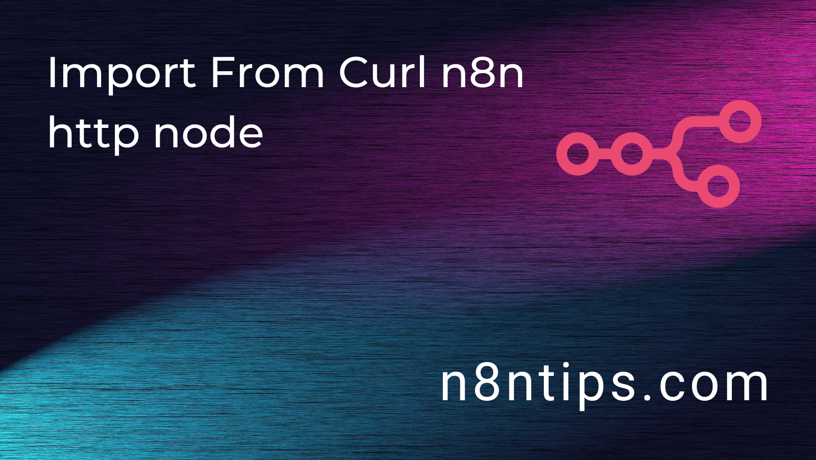 Import From Curl n8n http node