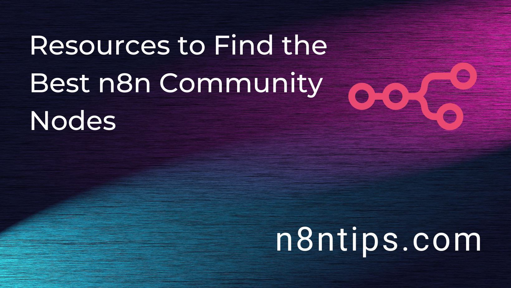 Resources to Find the Best n8n Community Nodes