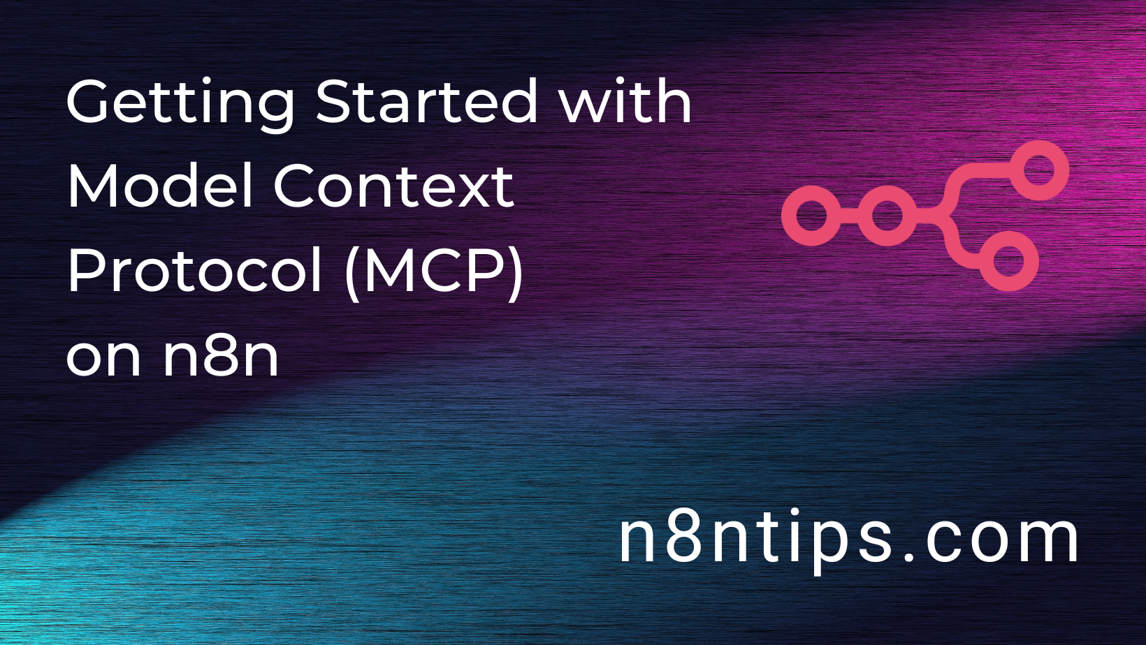Getting Started with Model Context Protocol (MCP) on n8n
